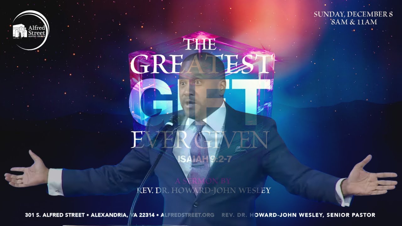 ""The Greatest Gift Ever Given" I Rev. Dr. Howard-John Wesley I 12.8.24