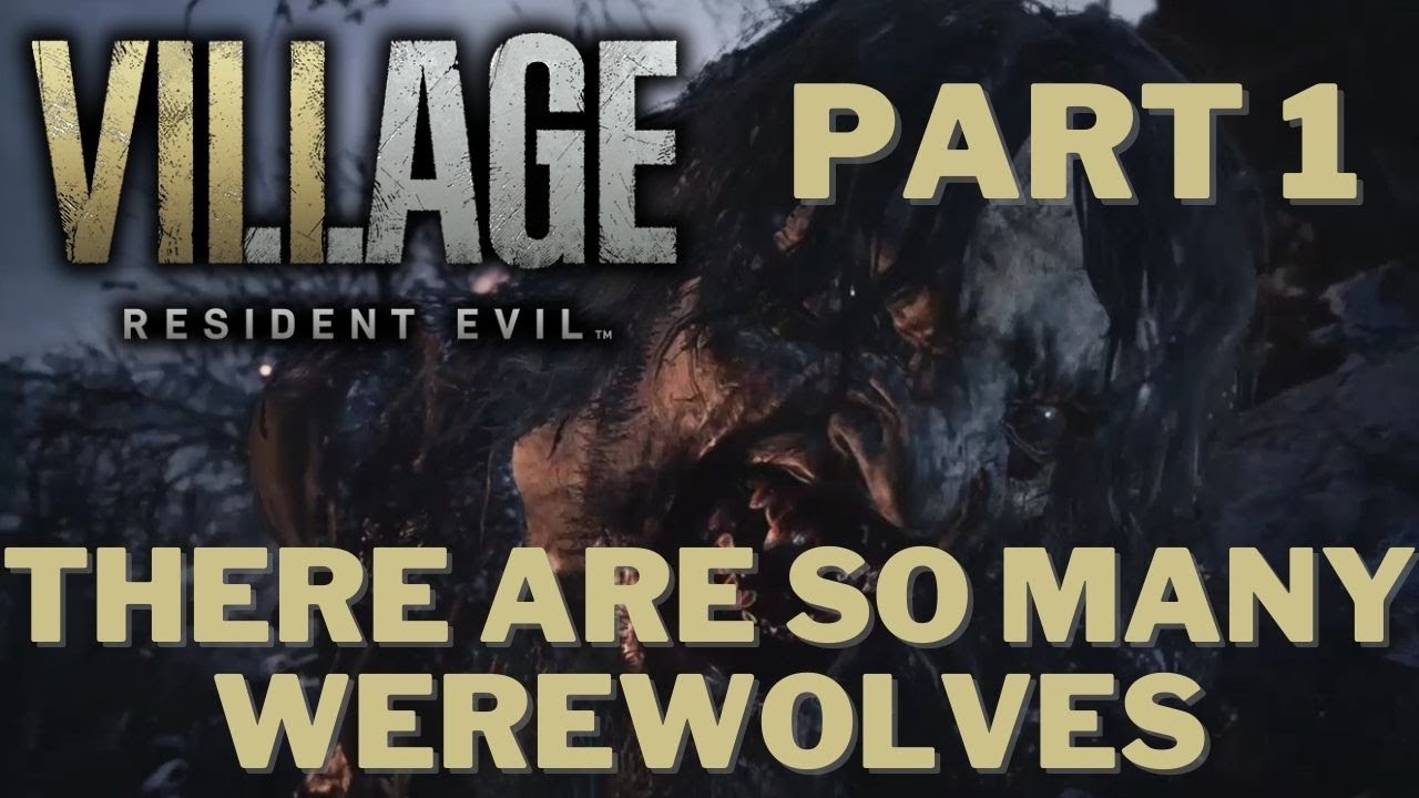 There are so many werewolves | Resident Evil Village - Part 1 - YouTube
