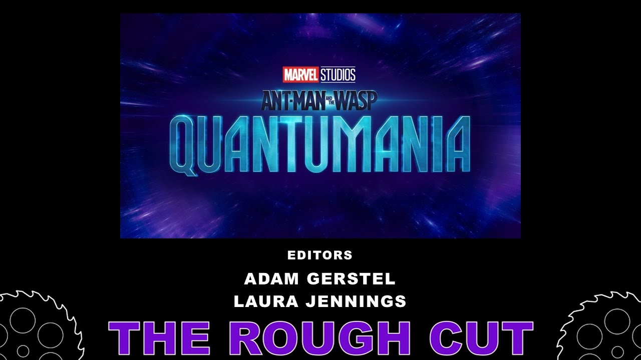 Editing "Ant-Man and The Wasp: Quantumania" - Adam Gerstel and Laura ...