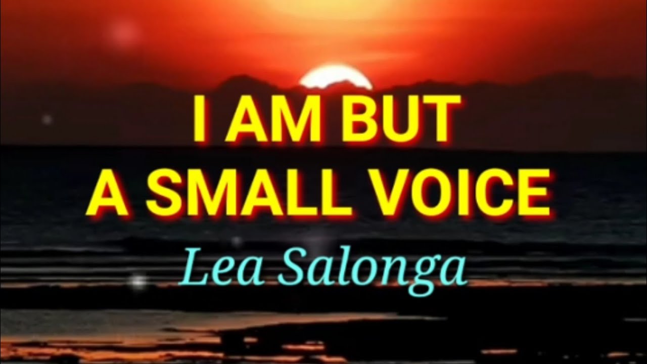 I AM BUT A SMALL VOICE, by Lea Salonga, (with lyrics) - YouTube