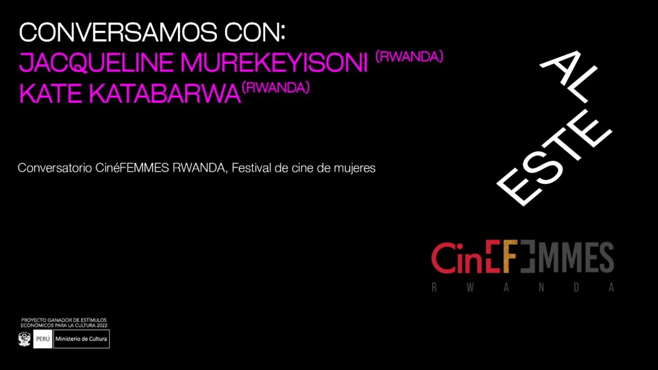 Conversatorio CinéFEMMES RWANDA, Festival de cine. Con Murekeyisoni ...