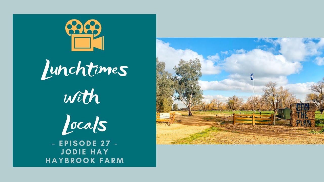 Lunchtimes with Locals (Cohuna) Episode 27 - Jodie Hay from Haybrook ...