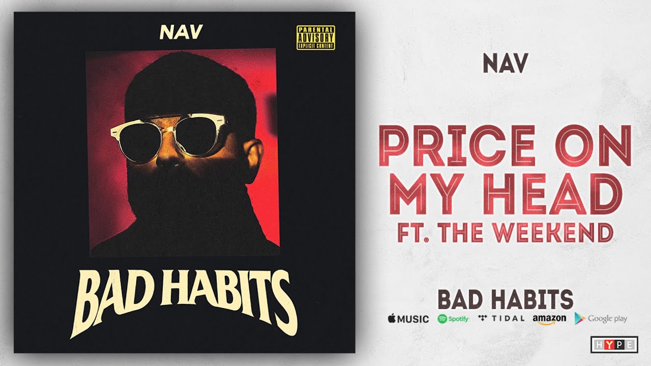 NAV - Price on My Head Ft. The Weekend (Bad Habits) - YouTube