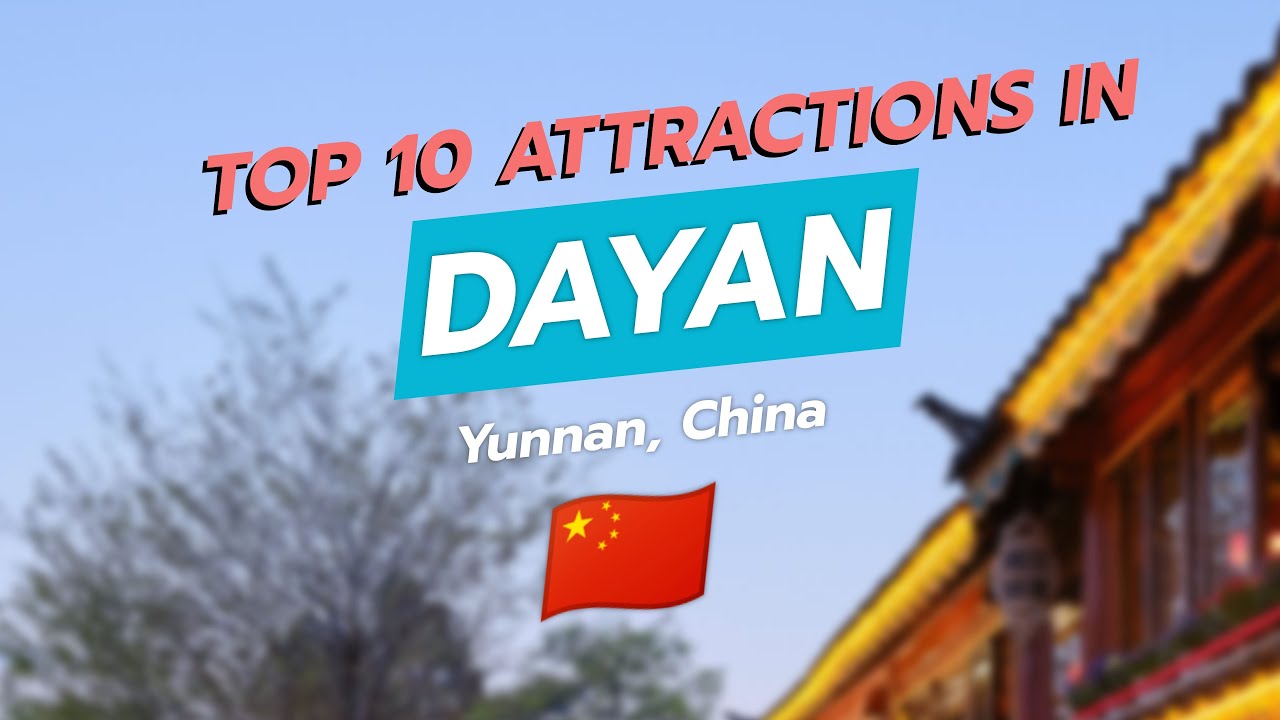 🗺️ Discover Dayan's Hidden Gems: Top 10 Attractions in Yunnan, China! 🌟 ...