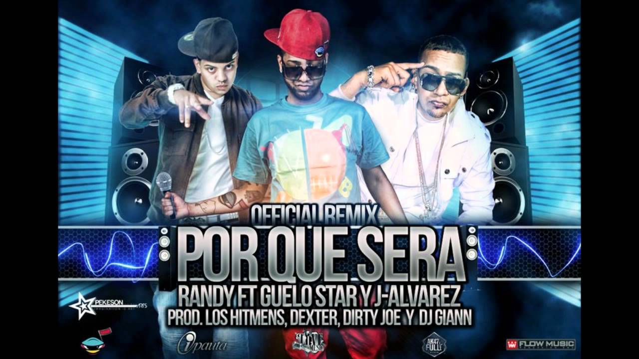 J ALVAREZ FT GUELO STAR Y RANDY POR QUE SERA.wmv - YouTube