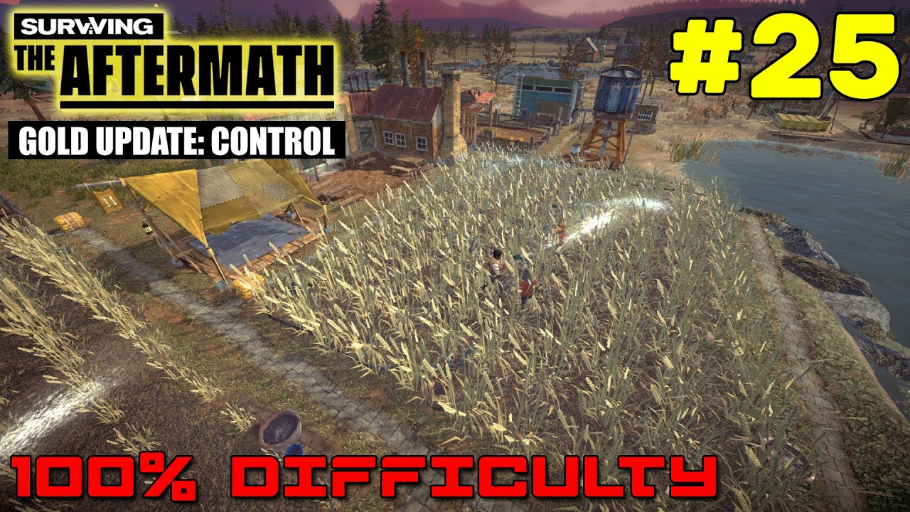 Surviving the Aftermath // Gold Update: Control // 100% DIFFICULTY ...