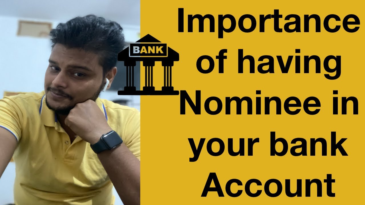 Importance Of Having Nominee In Your Bank Account Everyone Should importance-of-having-nominee-in-your-bank-account-everyone-should