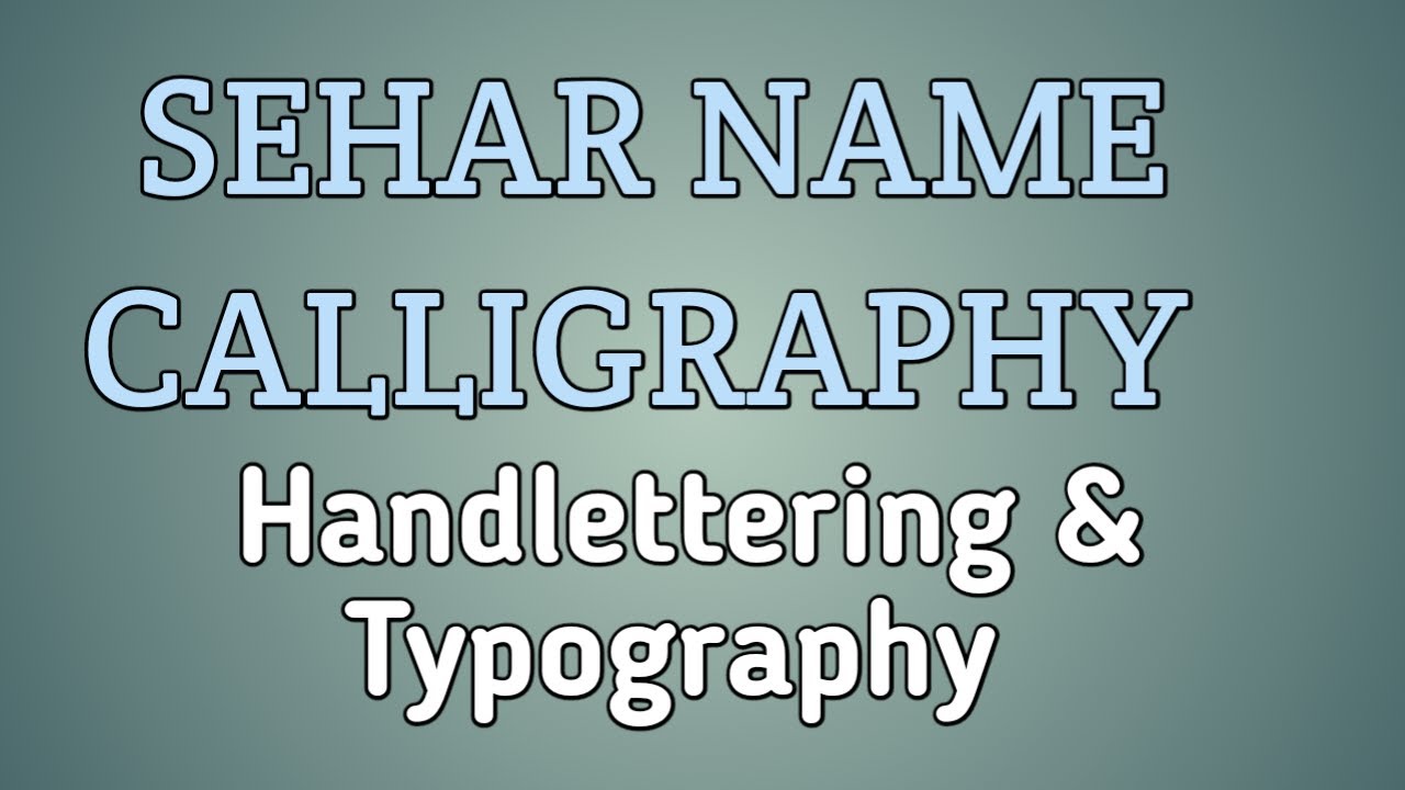 SEHAR name calligraphy || Handlettering & Typography - YouTube