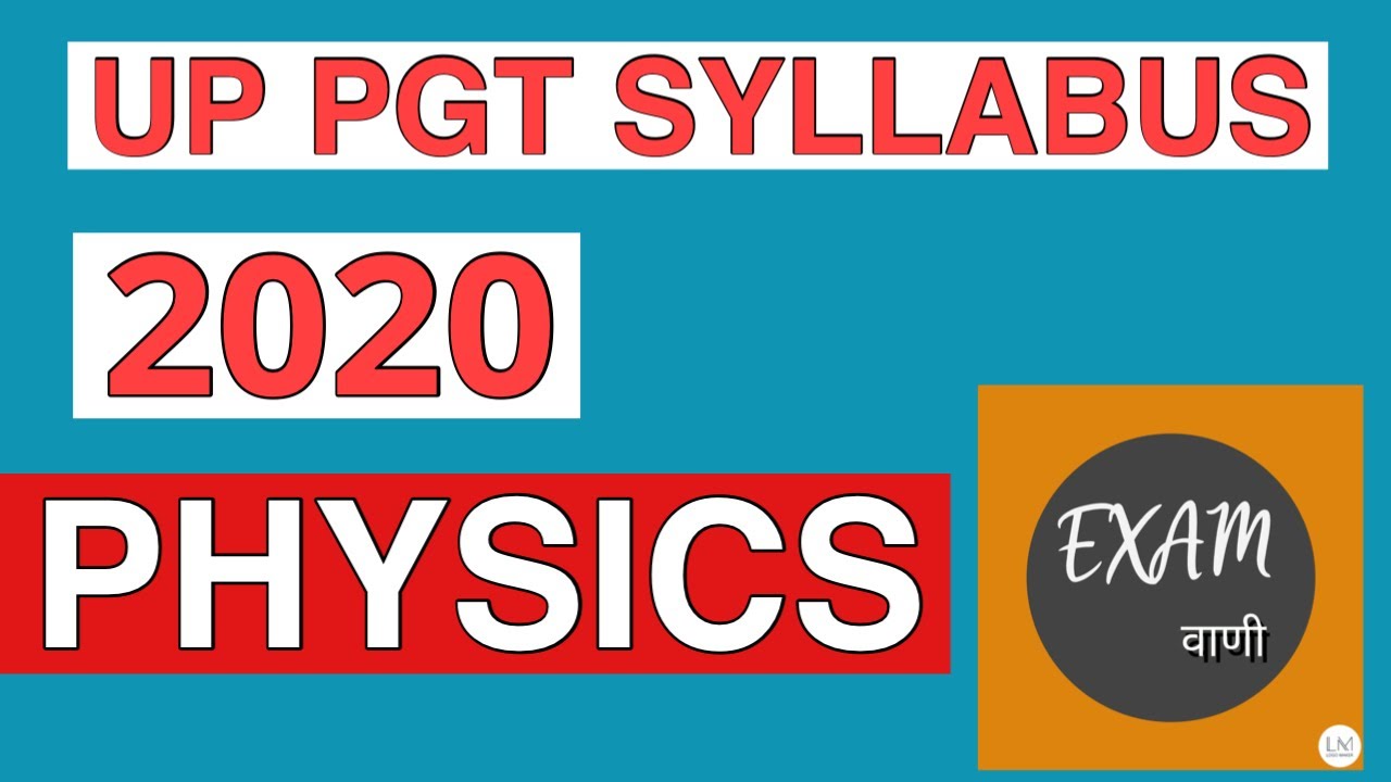 UP PGT SYLLABUS 2020 PHYSICS//UP PGT PHYSICS 2020 FULL SYLLABUS - YouTube