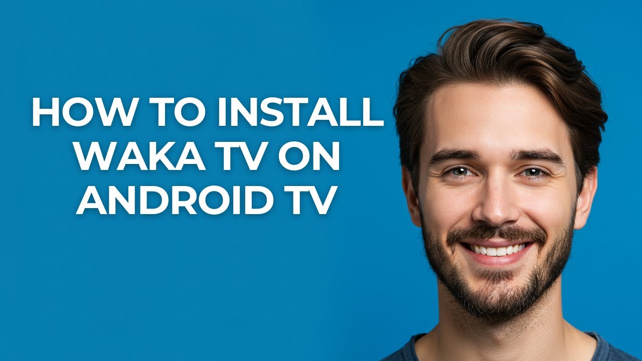 How To Install Waka Tv On Android Tv - UPDATED! - YouTube
