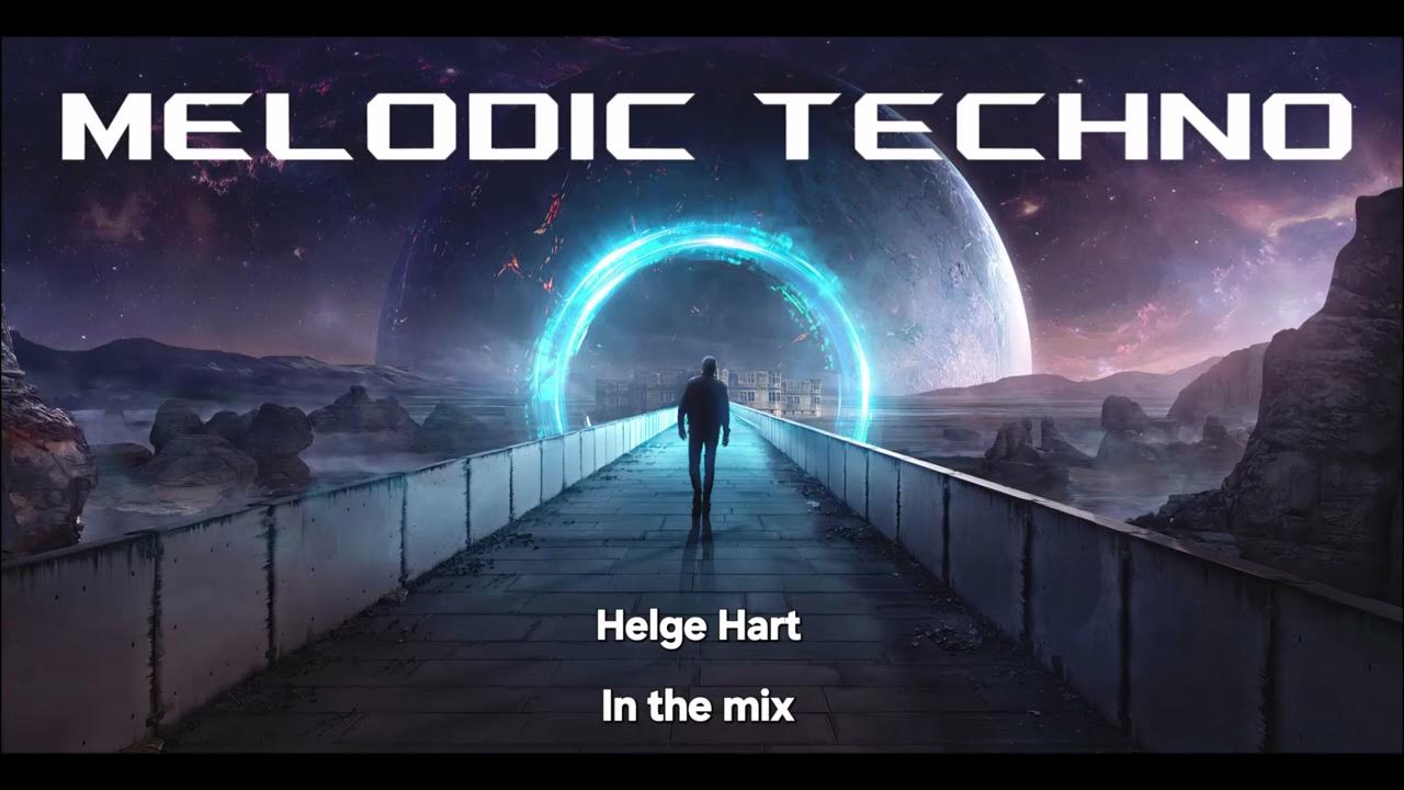 Melodic Techno Progressive House Helge Hart Mix 2024 270 - YouTube