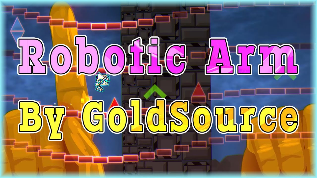 Robotic Arm (By GoldSource) | Geometry Dash - YouTube