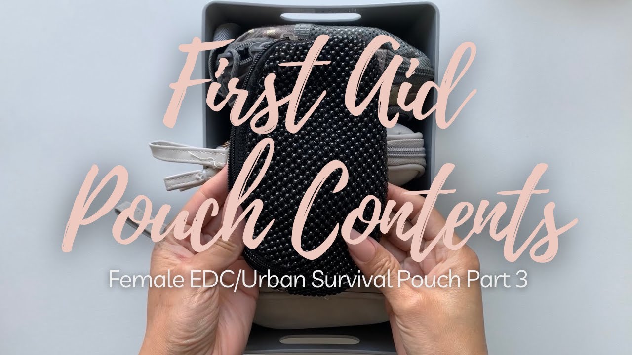 Part 3 - First Aid Pouch - 2024 Update of my Female EDC/Urban Survival ...