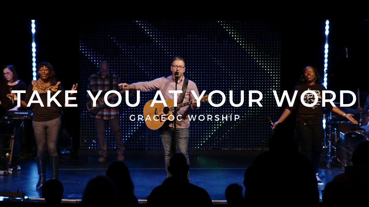 Take You at Your Word | GraceOC Worship - YouTube