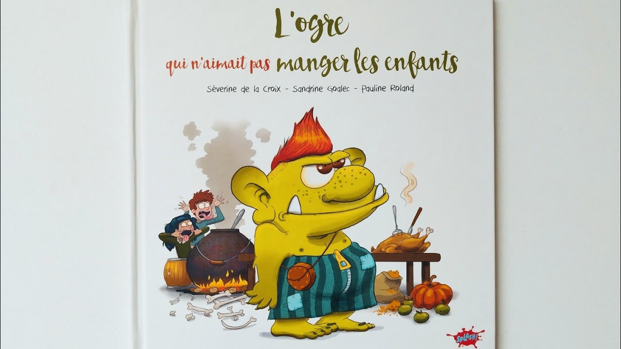 L'OGRE qui N'AIMAIT PAS manger les ENFANTS ️ - YouTube