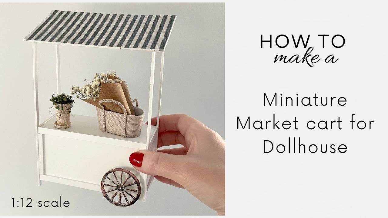 DIY Miniature - How to make a Miniature Market cart for Dollhouse | 1: ...