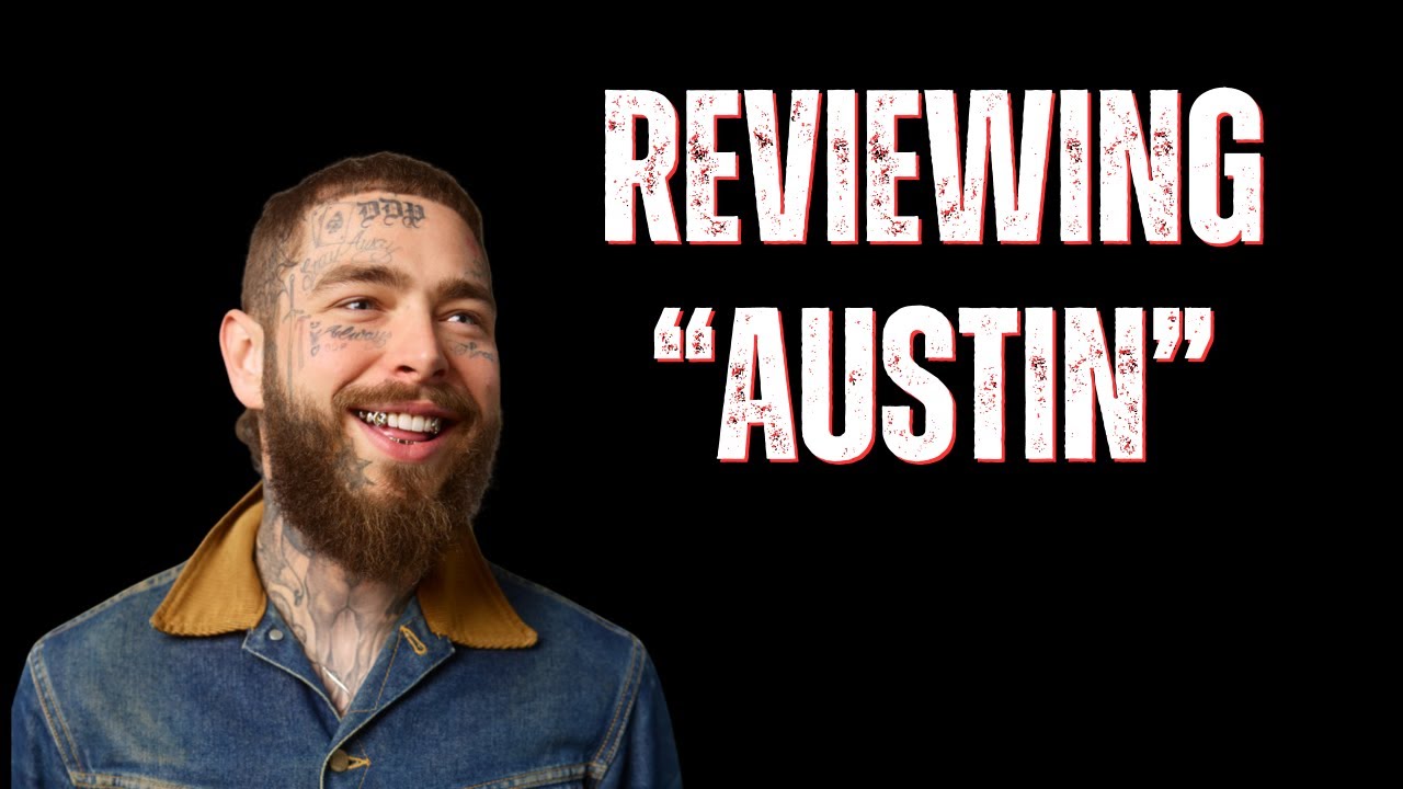 REVIEWING "AUSTIN" Post Malone - YouTube