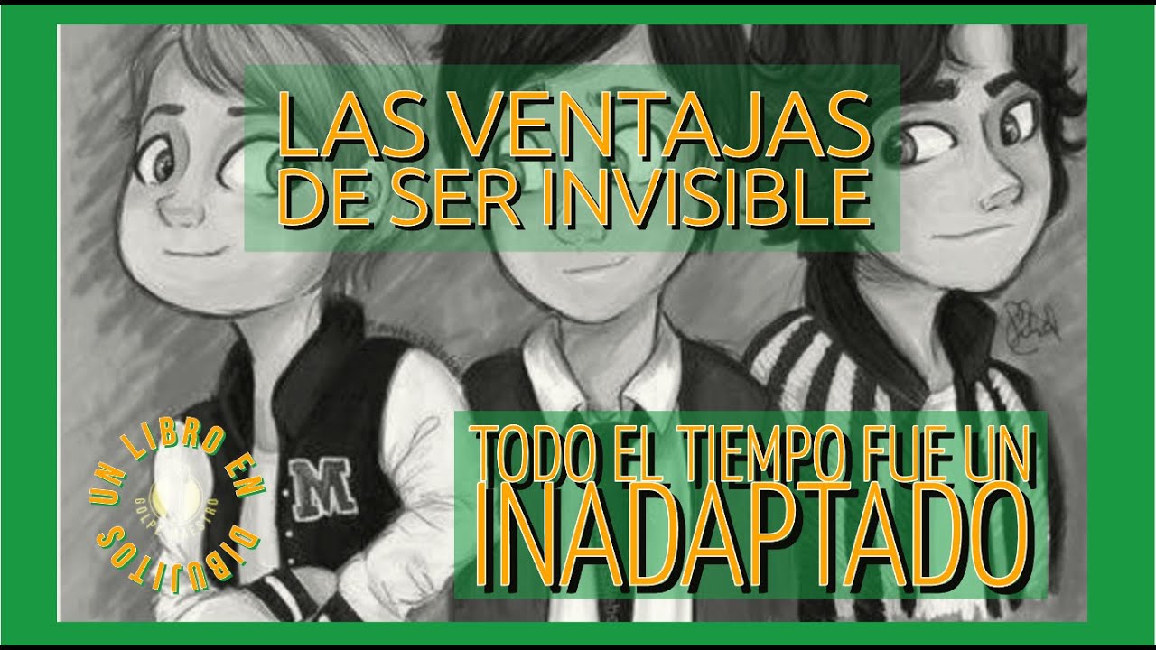 Las ventajas de ser Invisible - Stephen Chbosky - Un Libro en Dibujitos ...