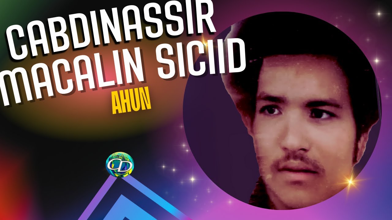 Cabdinaasir Macalin Siciid Ahun | Heesta Bixiyoow i Bixi - YouTube