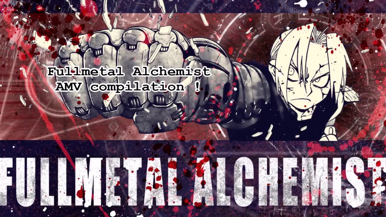 Fullmetal Alchemist - AMV Compilation ! (HD) - YouTube