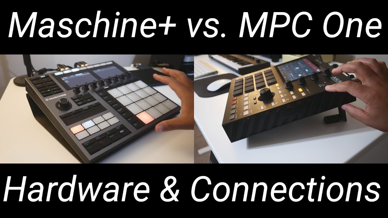 Maschine Plus vs. MPC One - Hardware Build & Connection Options - YouTube