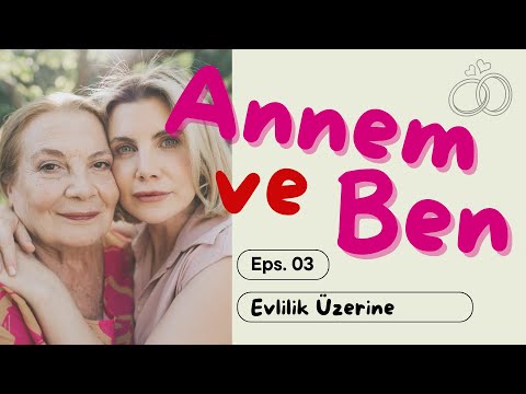 Annem ve Ben: Evlilik Üzerine