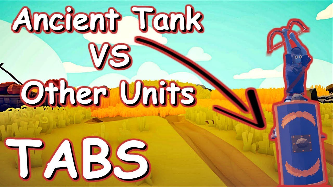ANCIENT TANK VS OTHER UNITS | TABS - YouTube