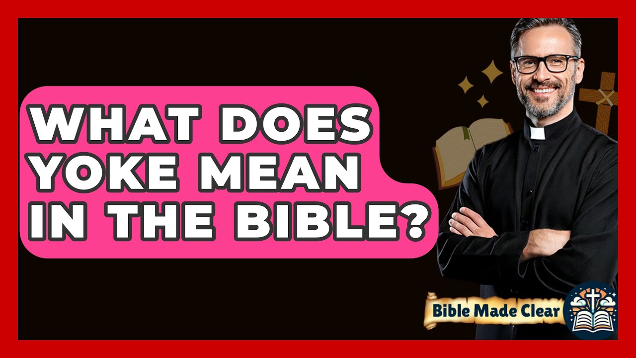 What Does Yoke Mean In The Bible? - BibleMadeClear.com - YouTube