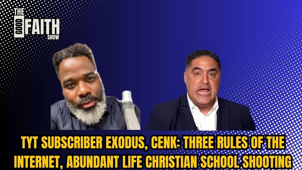 TYT SUBSCRIBER EXODUS, CENK: THREE RULES OF THE INTERNET, ABUNDANT LIFE ...