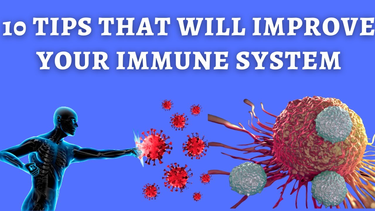 10 Tips That Will Improve Your Immune System Youtube