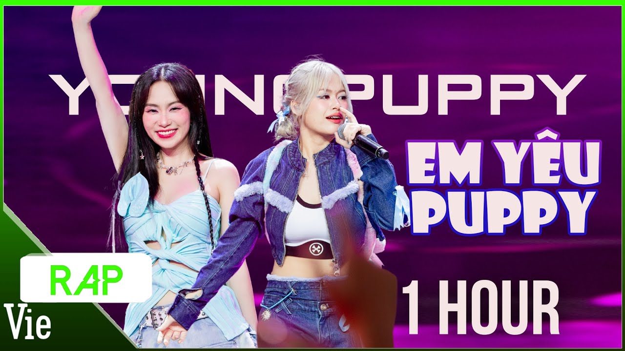 [1 HOUR] EM YÊU PUPPY - Bản rap siêu cưng của YoungPuppy kết hợp cùng ...