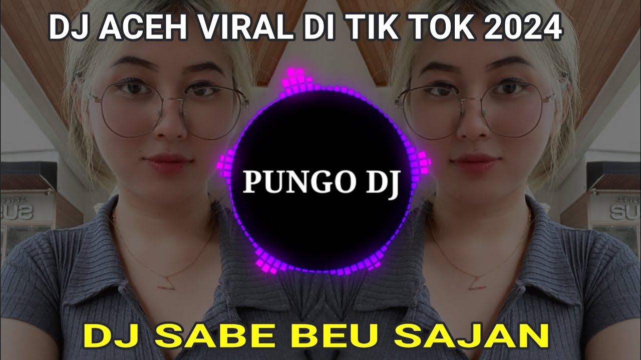 DJ ACEH VIRAL DI TIK TOK!!!,DJ SABE BEU SAJAN JUNGLE DUTCH - YouTube