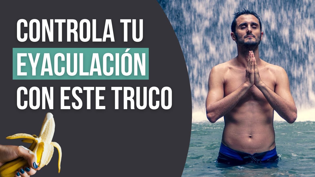 3 Trucos Para Durar MÁs En La Cama Soluciones Para La Eyaculación