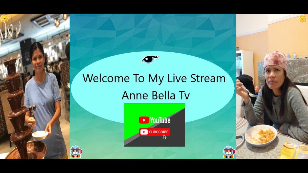 Welcome To My Live Stream Anne Bella Tv - YouTube