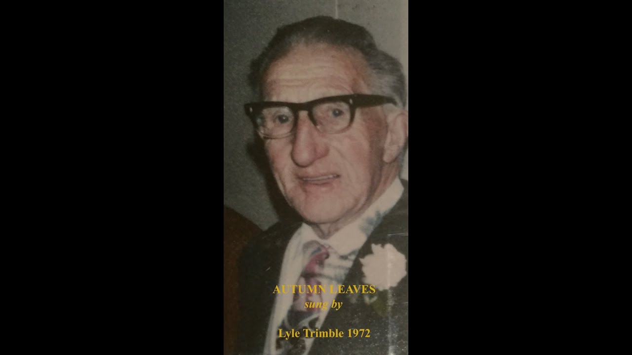 Autumn Leaves sung by Lyle Trimble (1894-1985) - YouTube