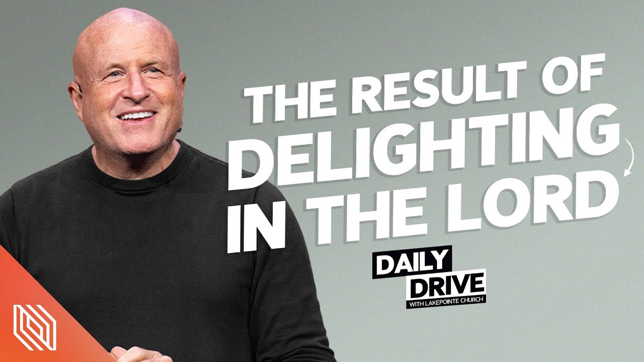 Ep. 125 ????️ The Result of Delighting in the Lord // The Daily Drive ...
