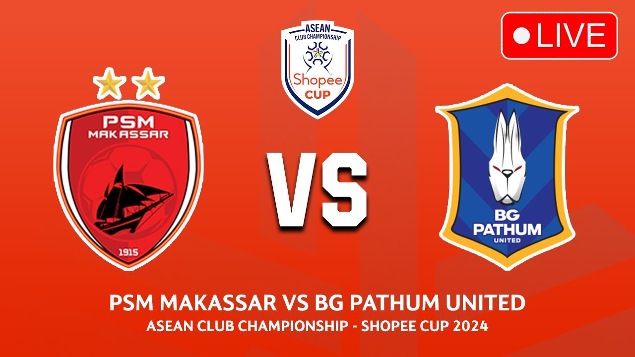 PSM Makassar vs BG Pathum United Shopee Cup 2024 - ASEAN Club ...