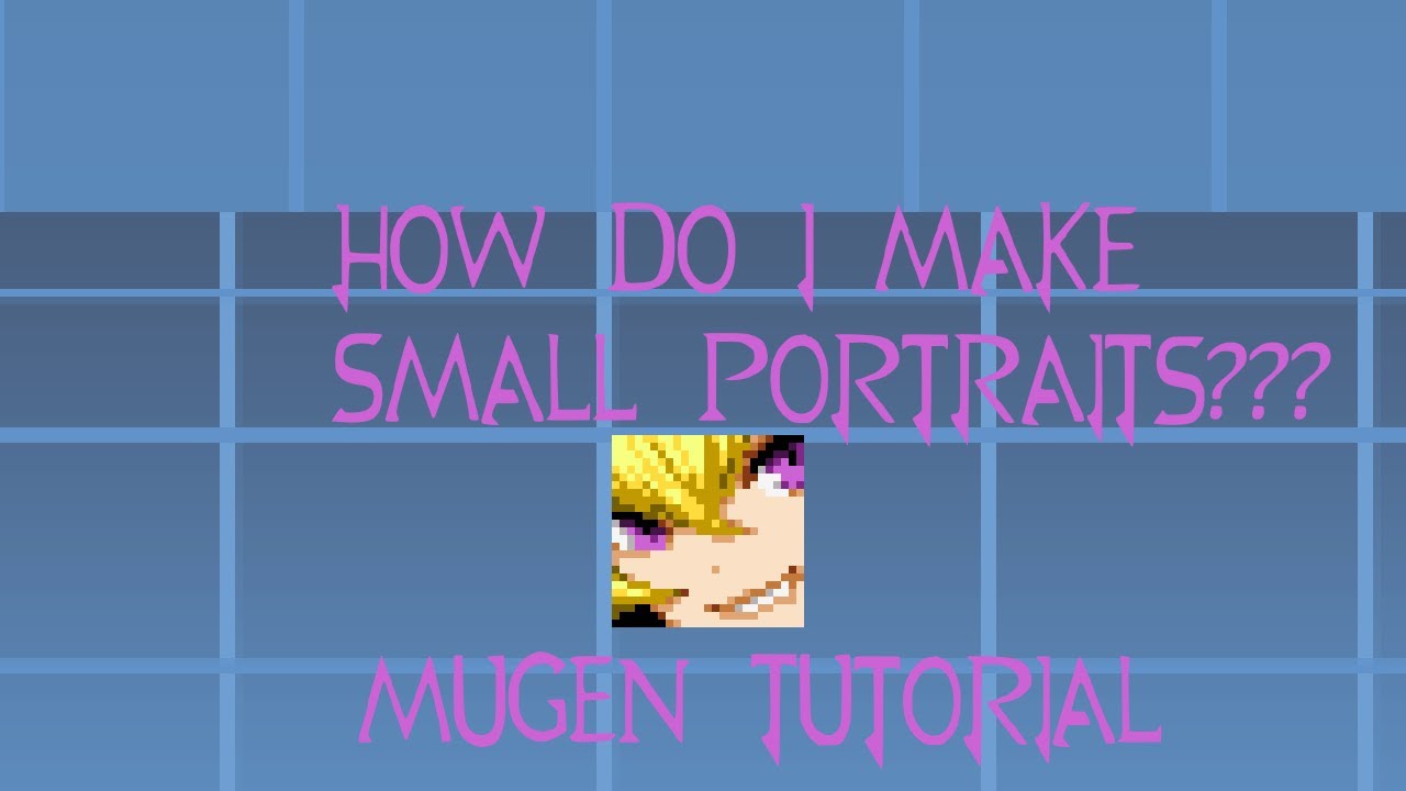 CozySquirtle MUGEN Tutorial: How I Make Small Portraits - YouTube