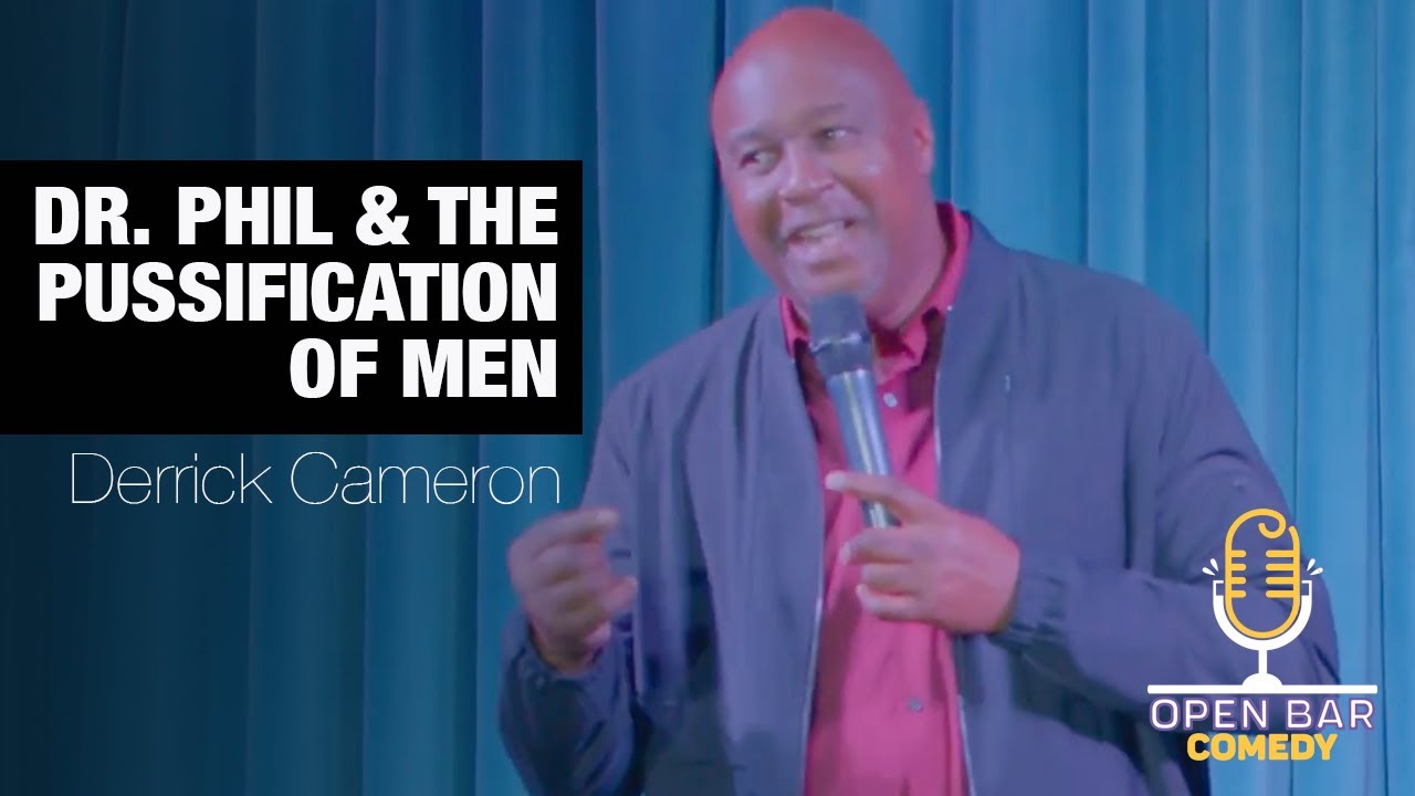 Derrick Cameron: Dr Phil And The Pussification Of Men - YouTube