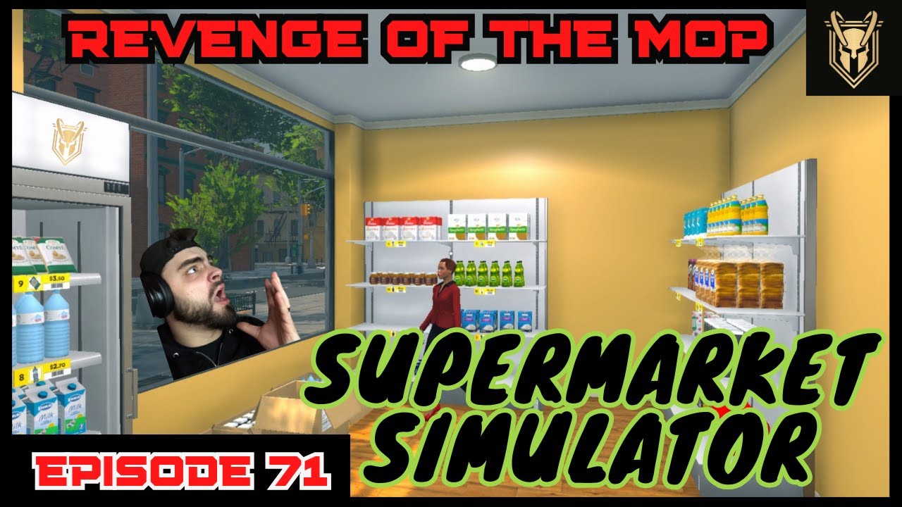 Supermarket Simulator Episode 71: GET THE MOP - YouTube