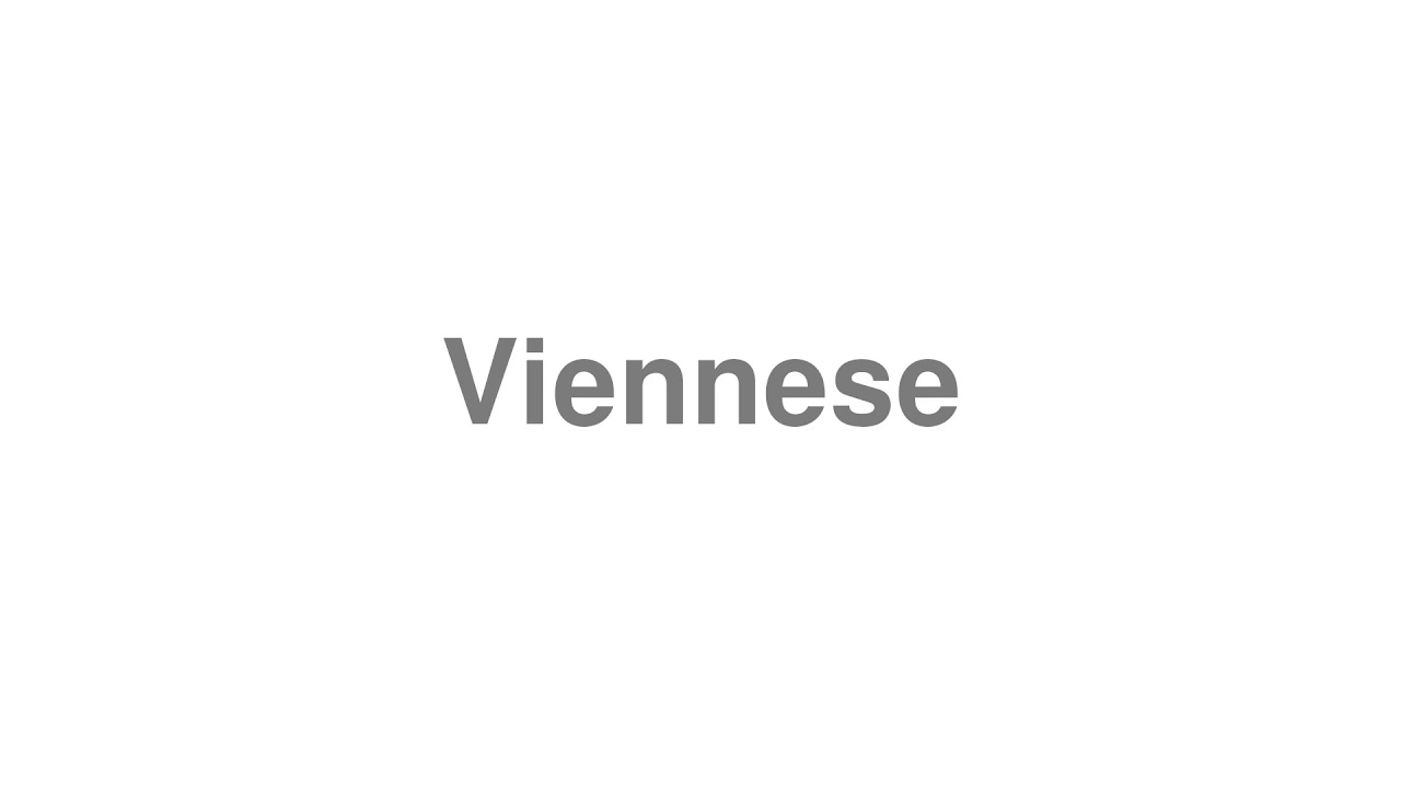 How to Pronounce "Viennese" - YouTube