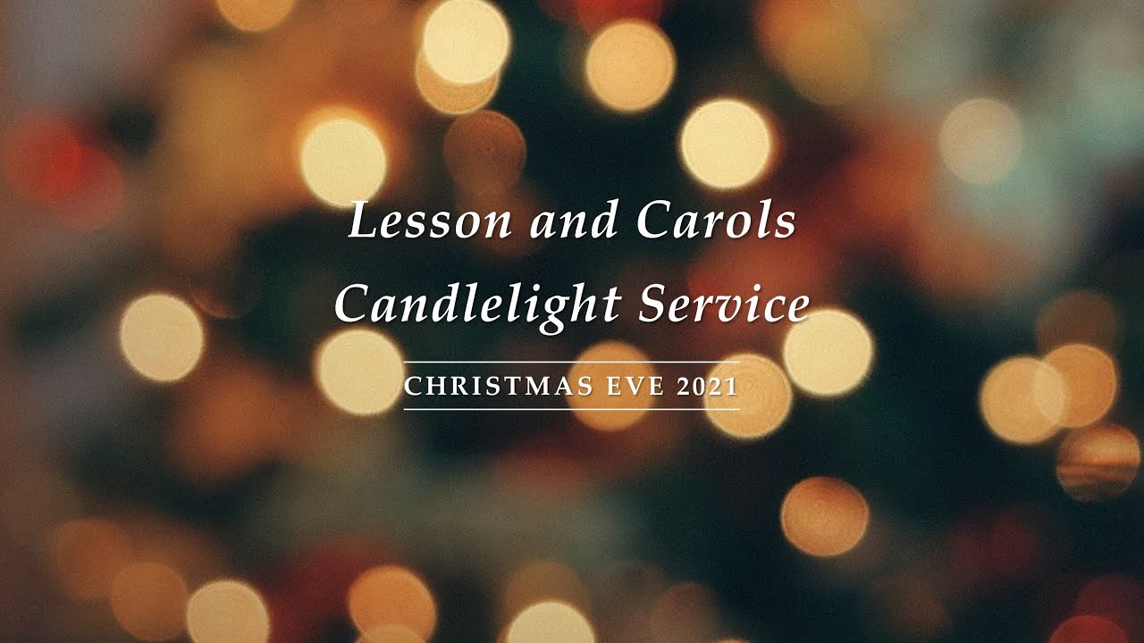Bexley UMC Lessons and Carols Candlelight Service | Christmas Eve 2021 ...