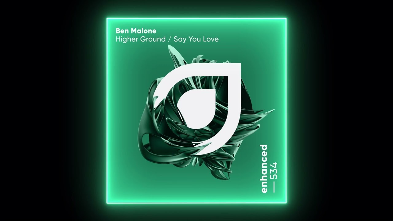 Ben Malone - Say You Love (Extended Mix) [Enhanced Recordings] - YouTube