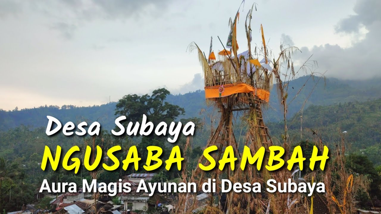 NGUSABA SAMBAH DI DESA SUBAYA KINTAMANI_AURA MAGIS AYUNAN BESAR - YouTube