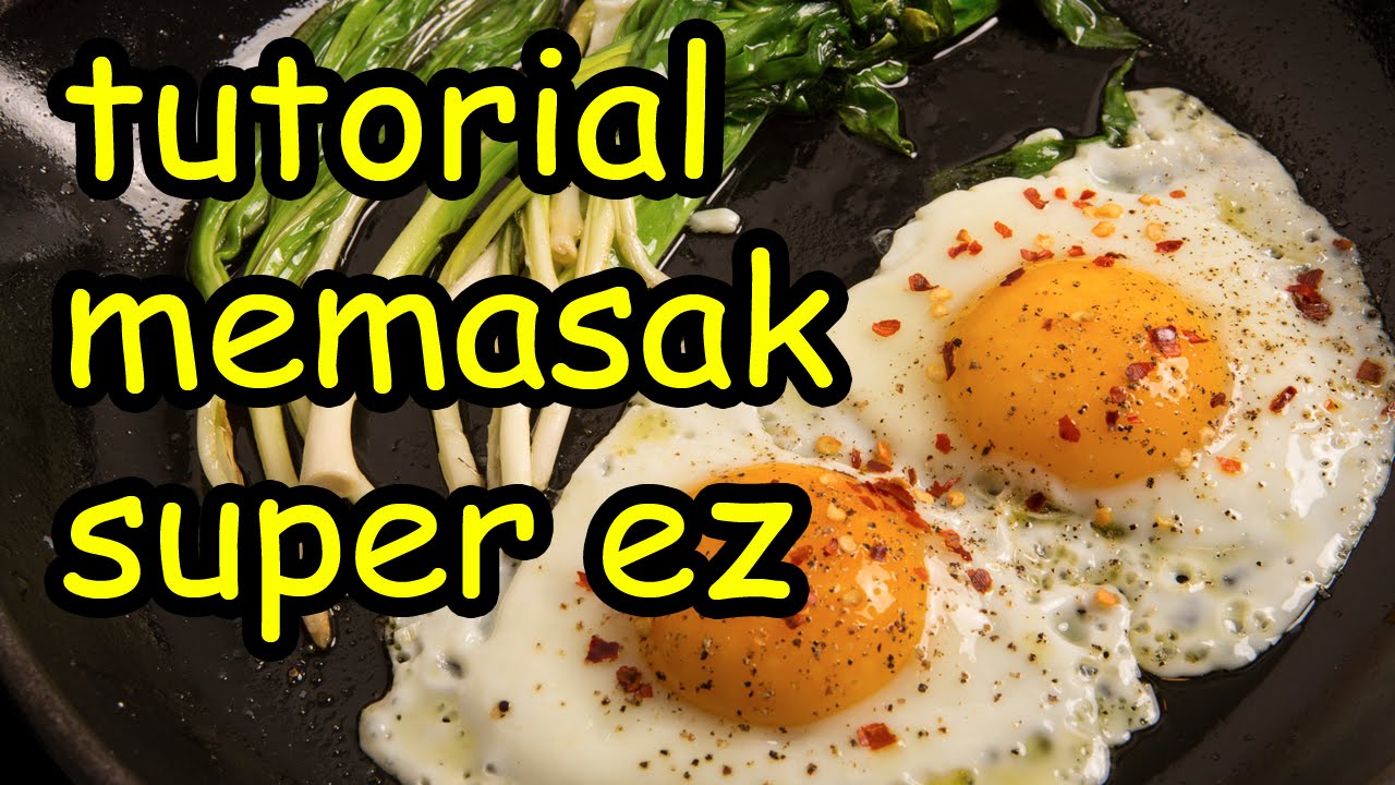 TUTORIAL MEMASAK TELUR (SUPER EASY) w/ VICSAM & ITO FABIAN - YouTube