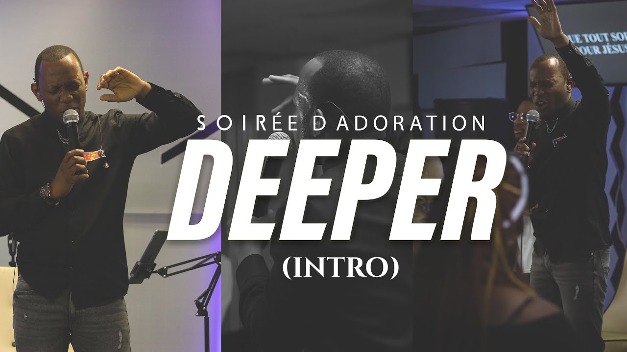 Soirée DEEPER - INTRO Worship - Chiqo Kabasu - YouTube