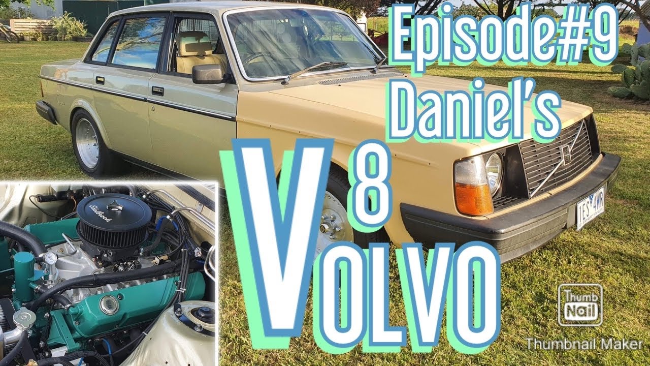 Episode#9 DANIEL'S VOLVO 244 WITH A 5.0L AUSSIE V8 - YouTube