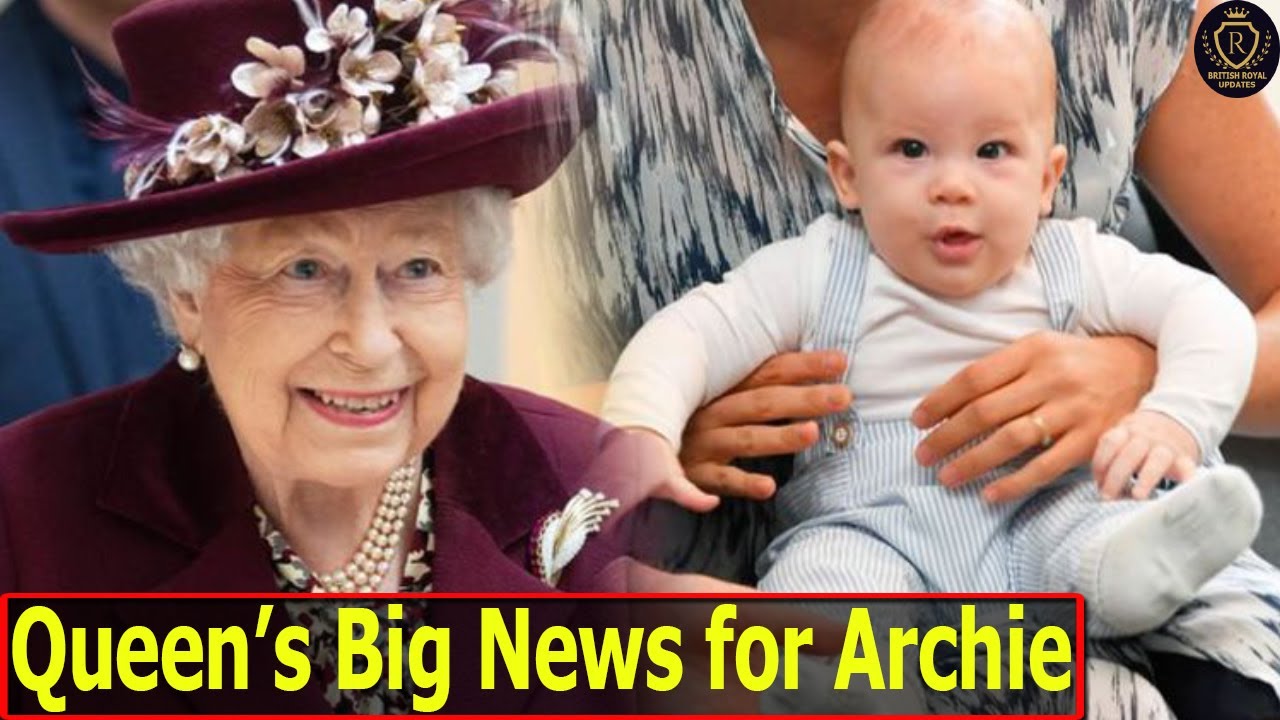 Queen Elizabeth reported Giving Little Archie NEW TITLE for his 1st ...