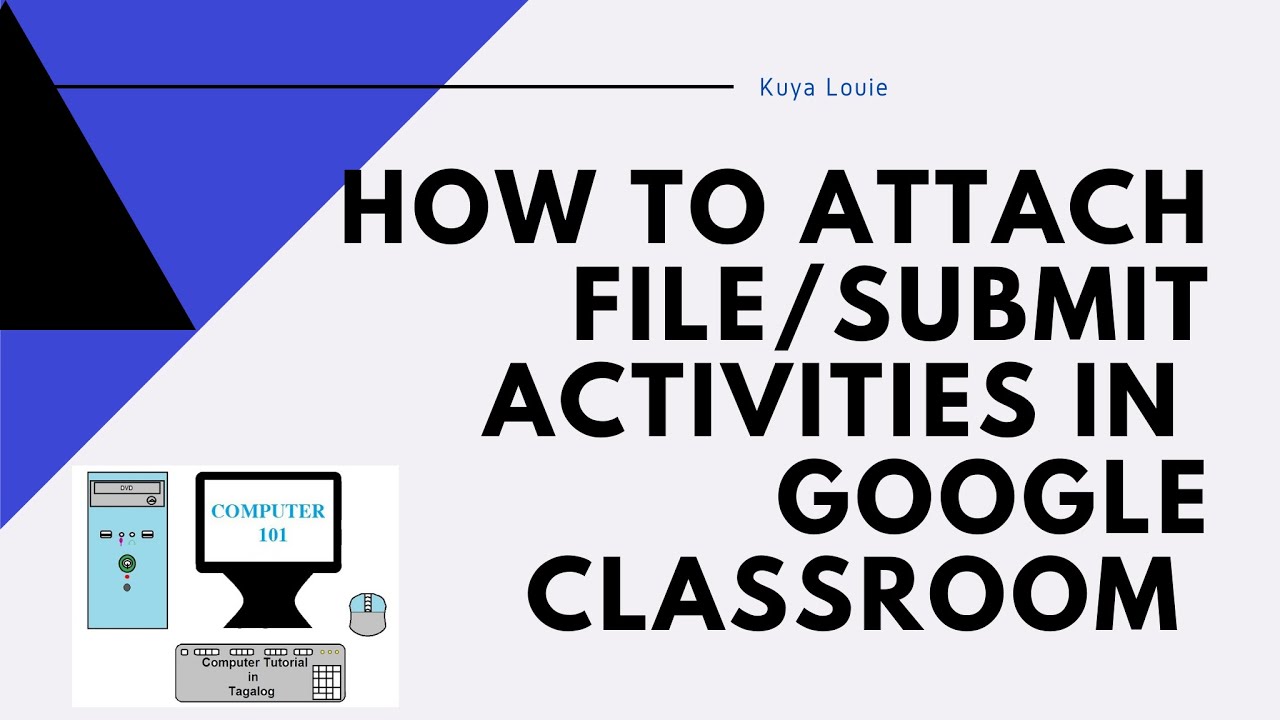 Teacher Tech 101: How to attach file / submit activities in google ...