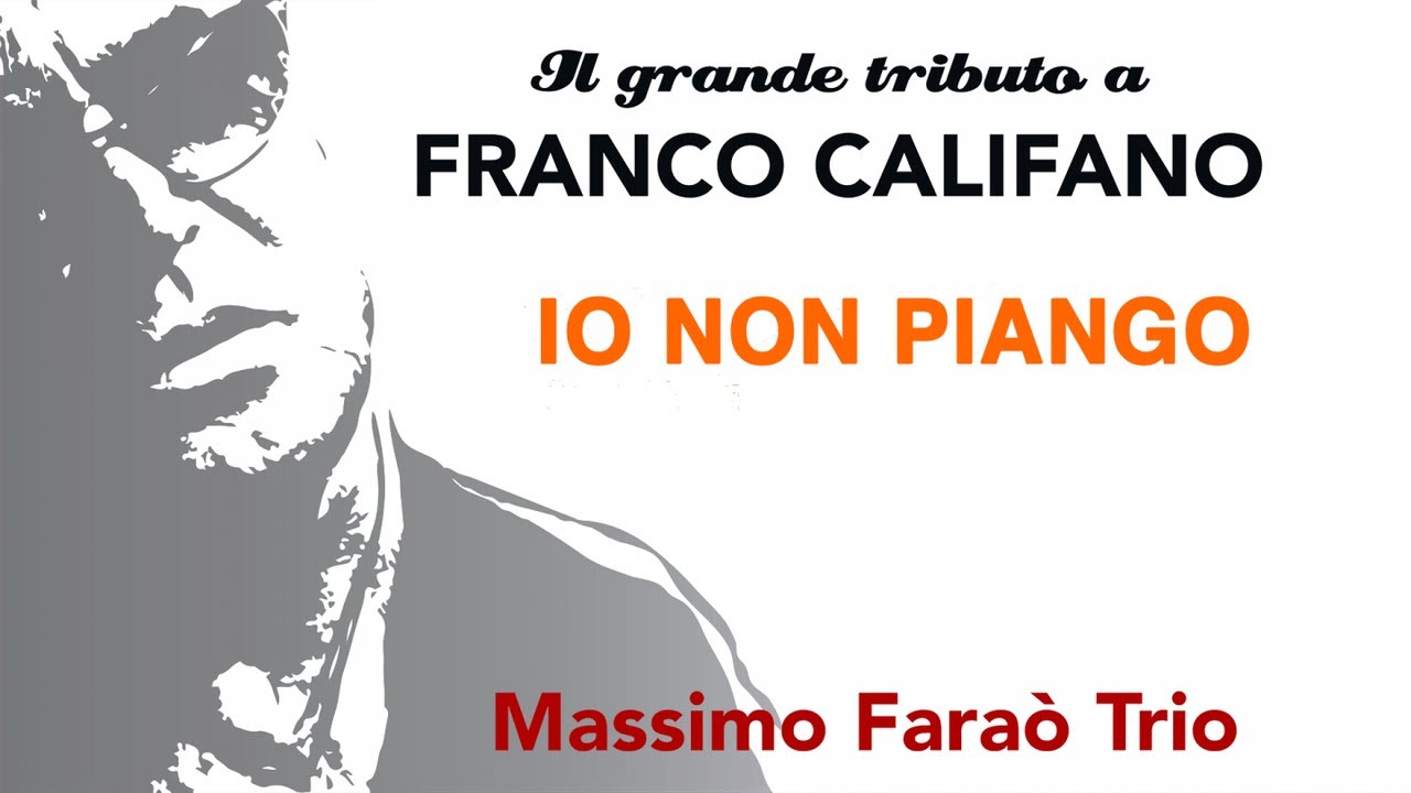 Io Non Piango - Franco Califano Il Grande Tributo Del Massimo Faraò ...